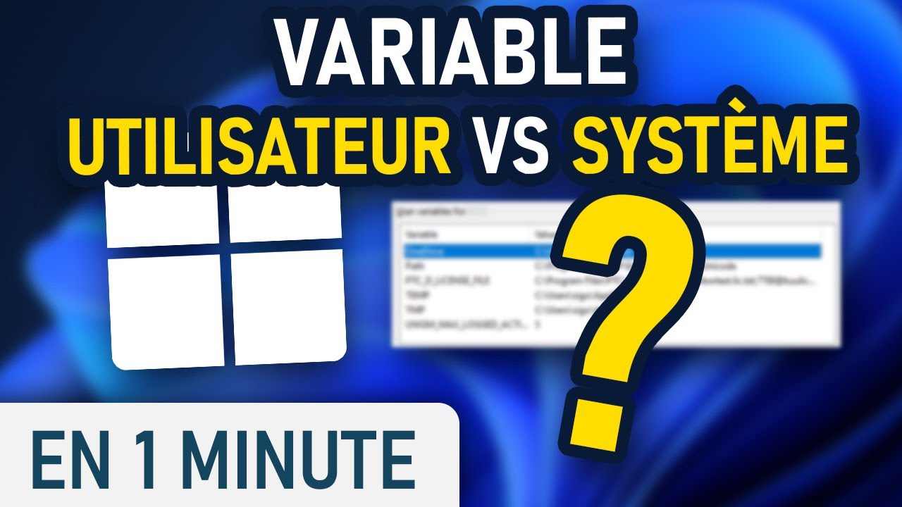 Variables d'environnement Utilisateur et Système, quelles différences ...