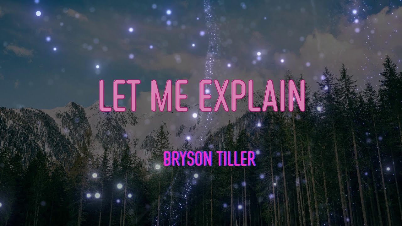 Bryson Tiller - Let Me Explain Lyrics | If you'd just let me explain ...
