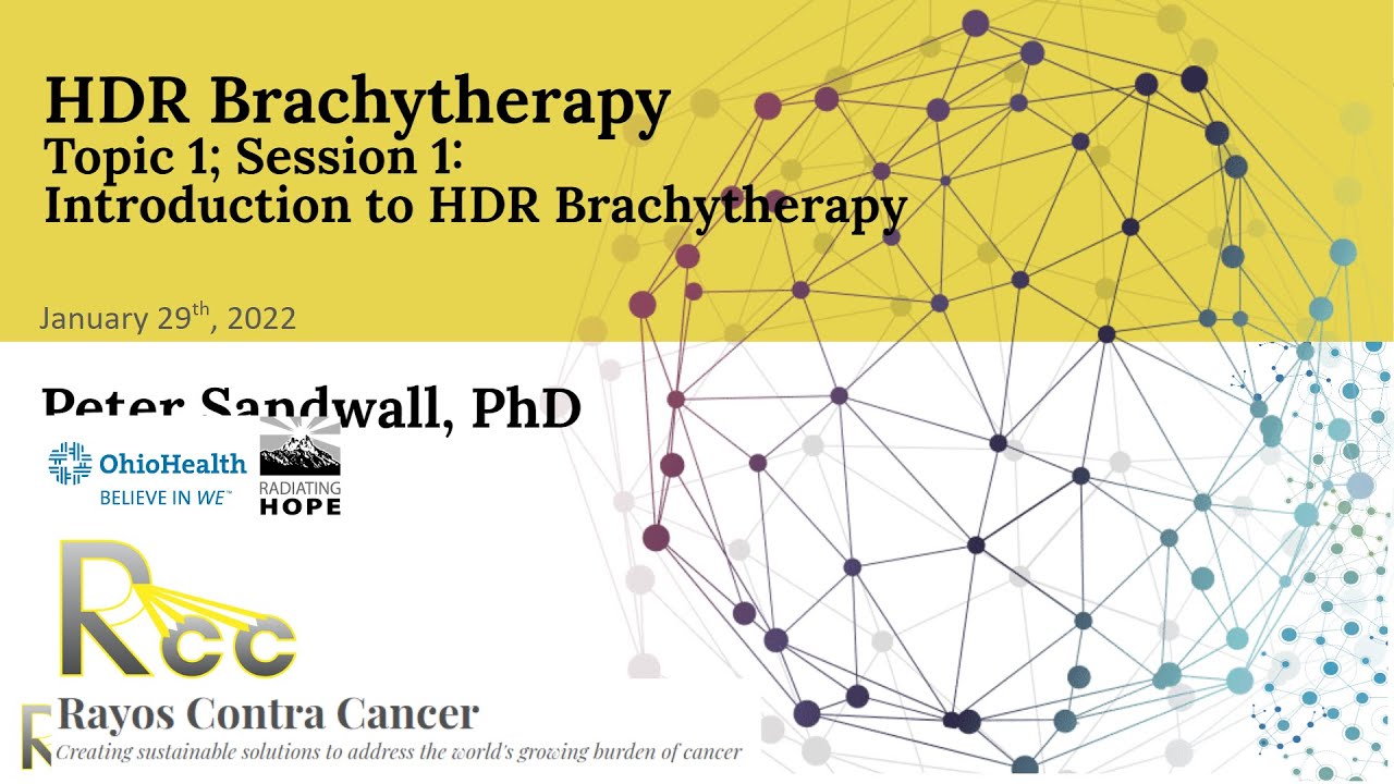 Session 1 - Introduction to HDR Brachytherapy - YouTube