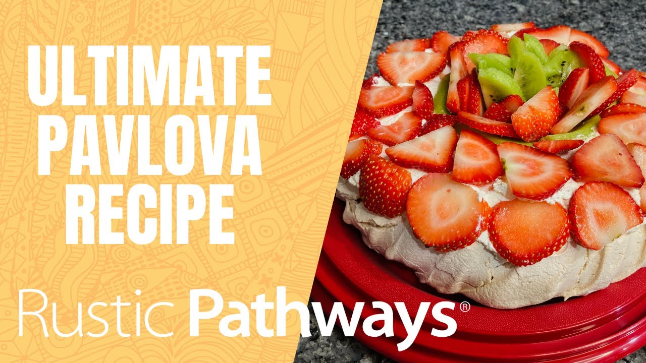 Rustic Eats | The Ultimate Pavlova Recipe - YouTube