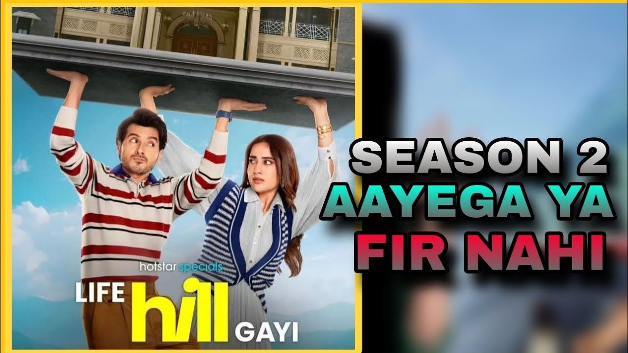 Life Hill Gayi । Webseries Review । And Season 2 Update - YouTube