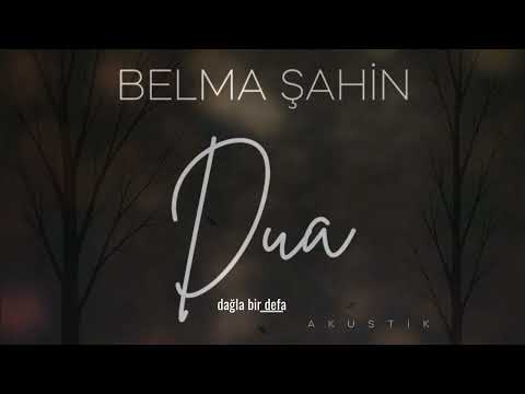 Belma Şahin - Dua (Akustik)