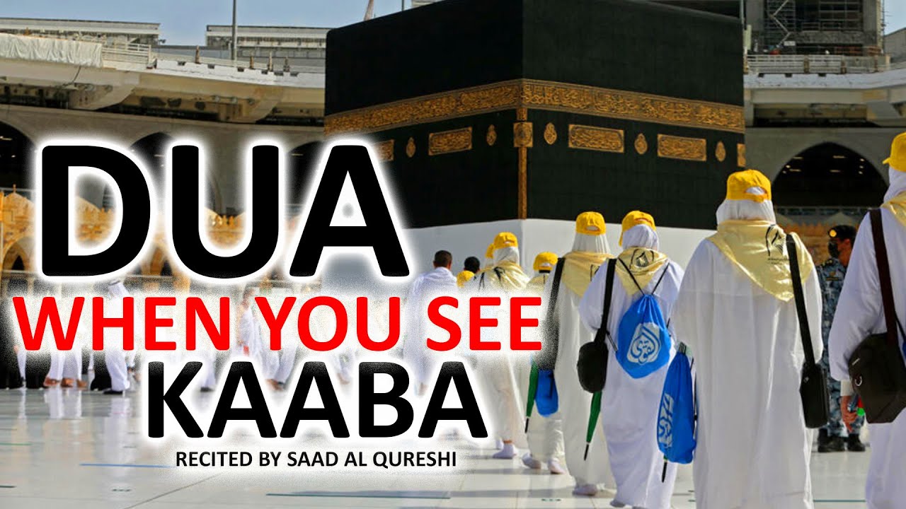 ALLAH WILL ACCEPT ANY DUA WHEN YOU SEE KAABA FIRST TIME - YouTube