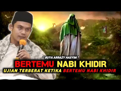 🔴BUYA ARRAZY-BERTEMU NABI KHIDIR-#kajiansufi