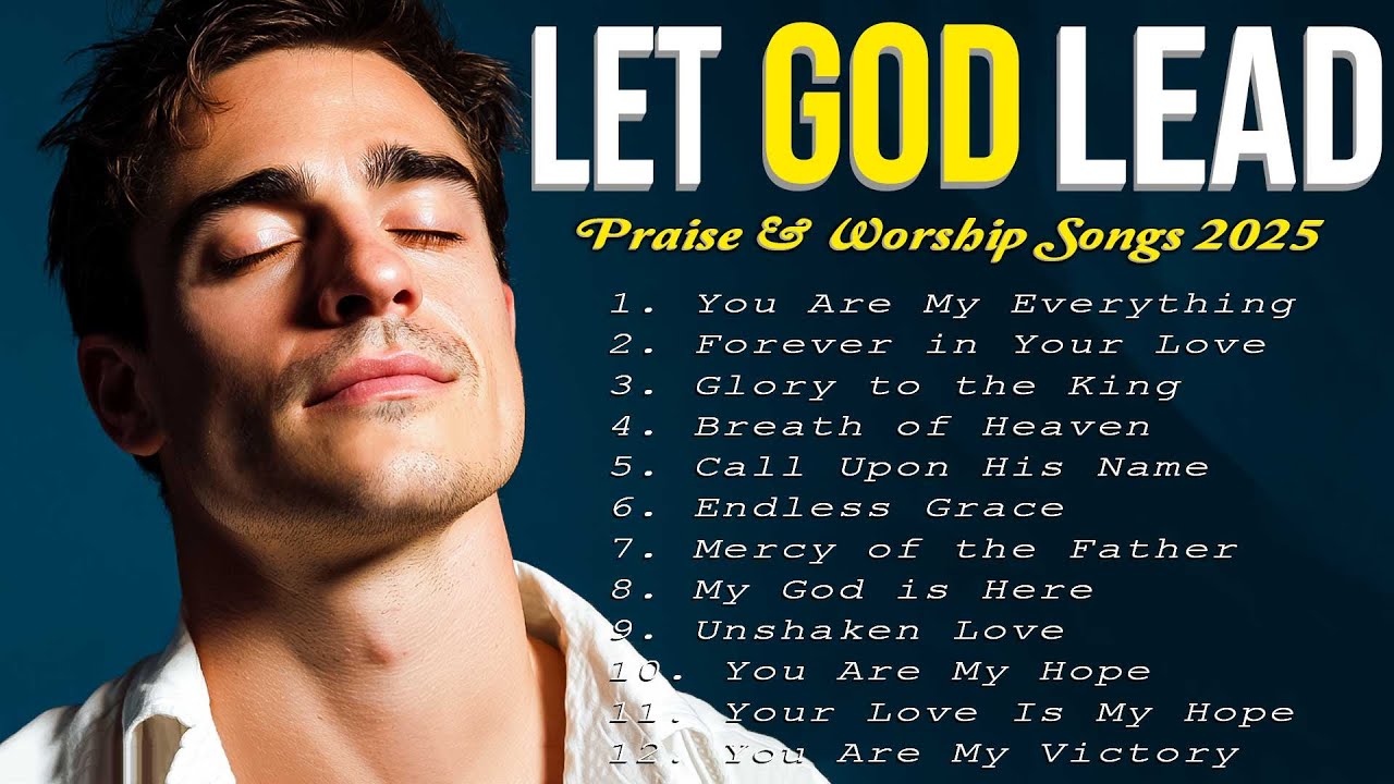Let God Lead | Soaking Worship Songs for Rest, Healing, and Inner Calm ...