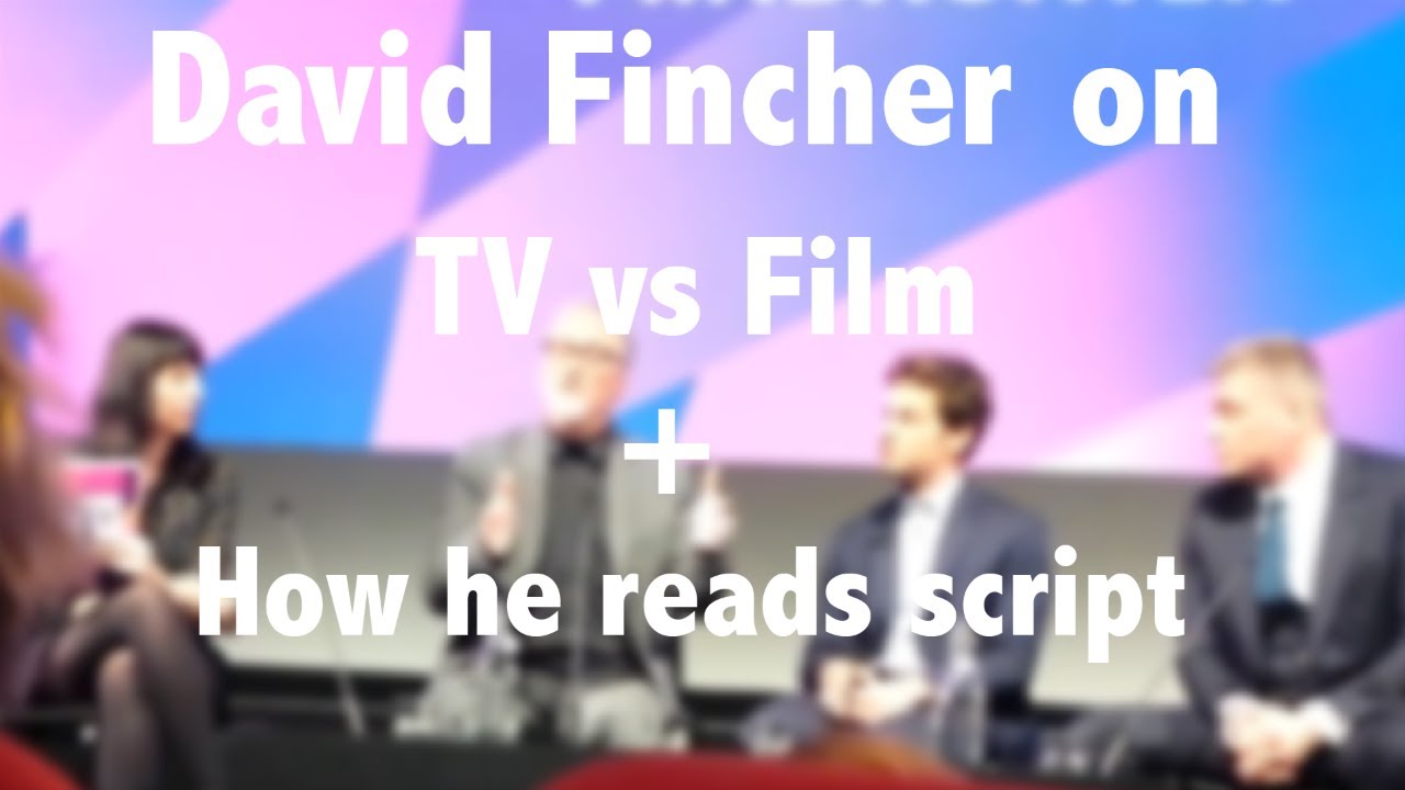 Fincher on How he reads scripts and TV vs Film - YouTube