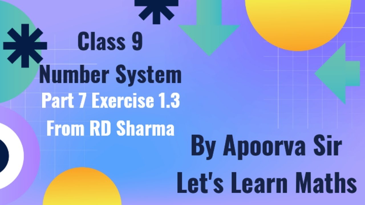 Class 9 | Maths | Number System | Part 7 | Exercise 1.3 | NCERT | RD ...