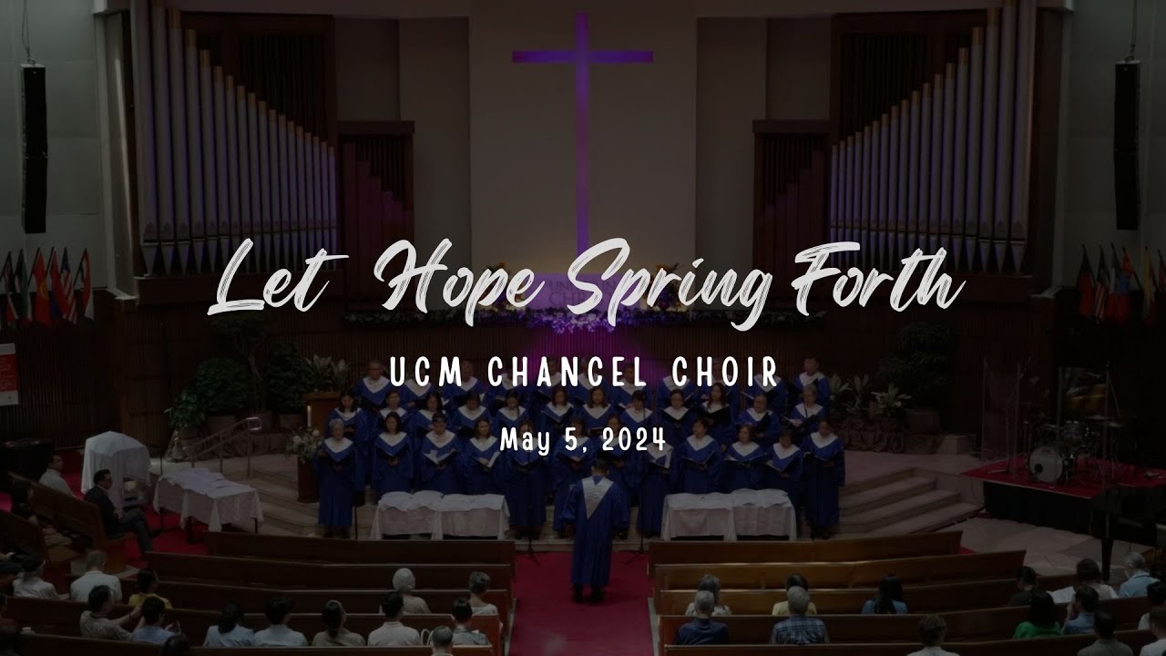 Let Hope Spring Forth - UCM Chancel Choir - YouTube