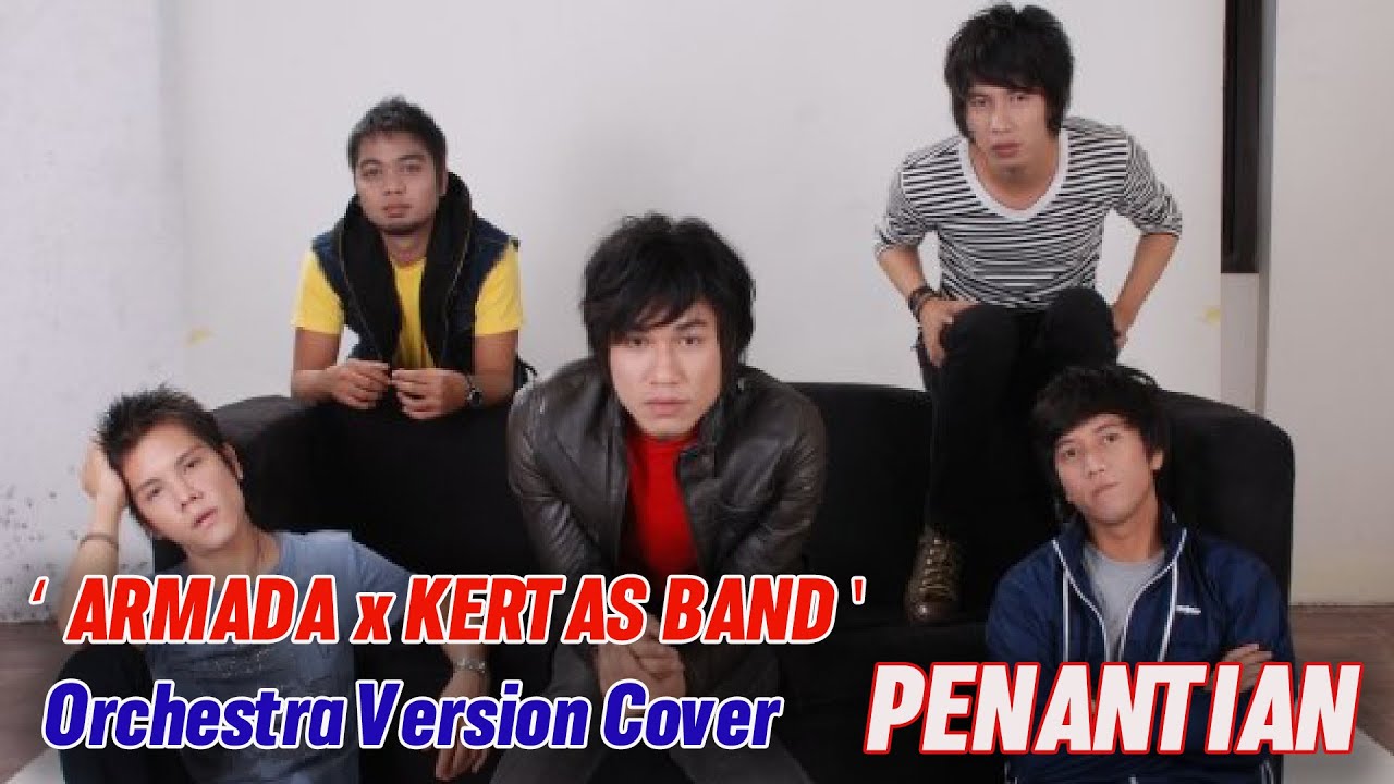 Armada x Kertas Band ' PENANTIAN ' Orchestra Version ( Cover ) - YouTube