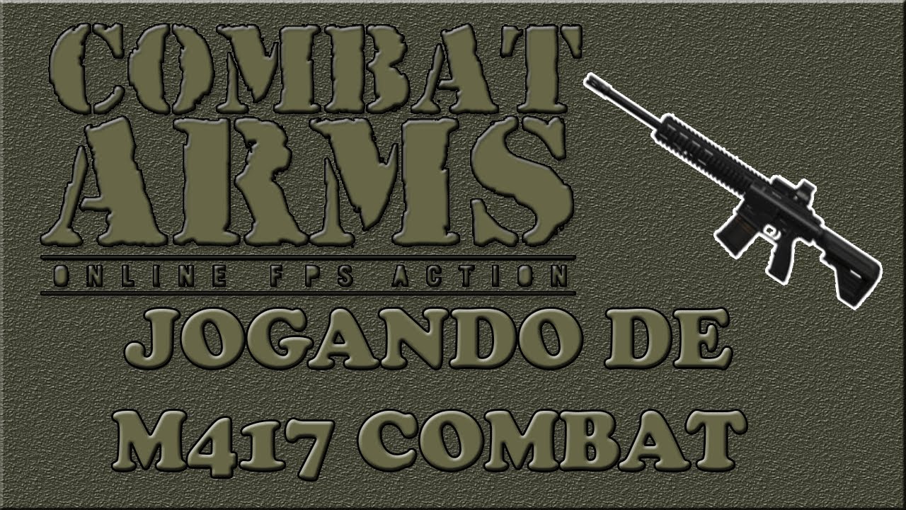 Jogando de M417 Combat - Combat Arms - YouTube