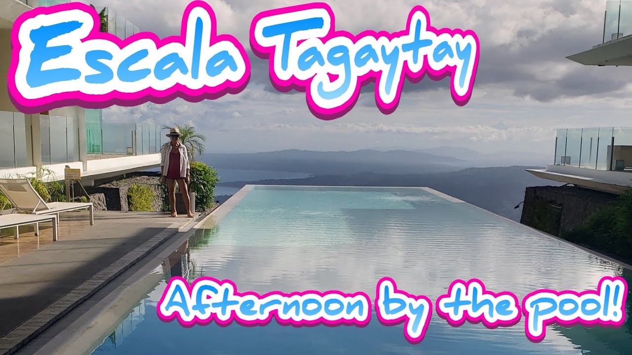 Tagaytay part 3 Afternoon at the Escala Infinity pool - YouTube