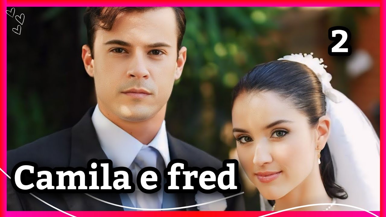 História da camila e fred 2 (paraíso tropical) - YouTube