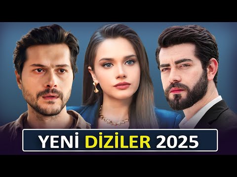 YENİ DİZİLER 2025 YENİ SEZON DİZİLERİ