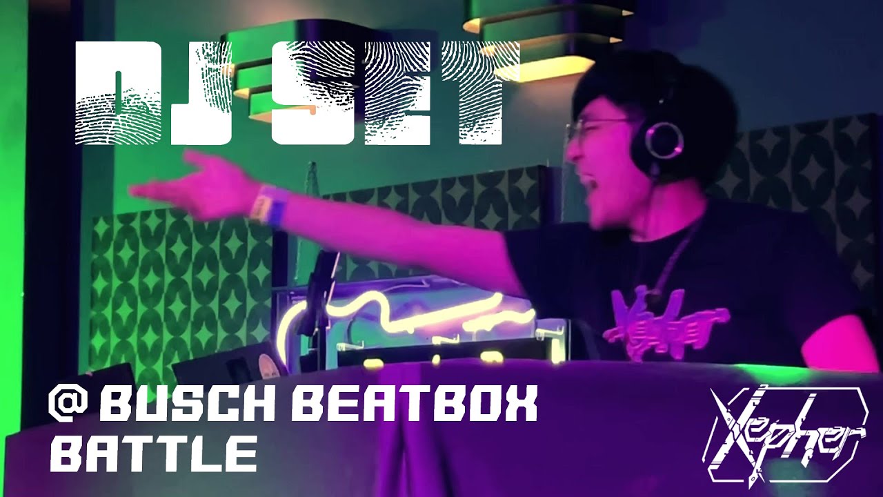 Xepher | Busch Beatbox Battle DJ Set - YouTube