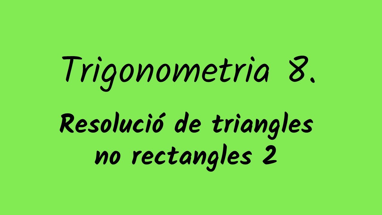 Trigonometria 8. Triangles no rectangles 2 - YouTube