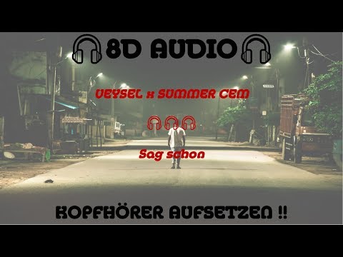 VEYSEL - SAG SCHON feat. SUMMER CEM (prod. by MACLOUD) ( 8D AUDIO )