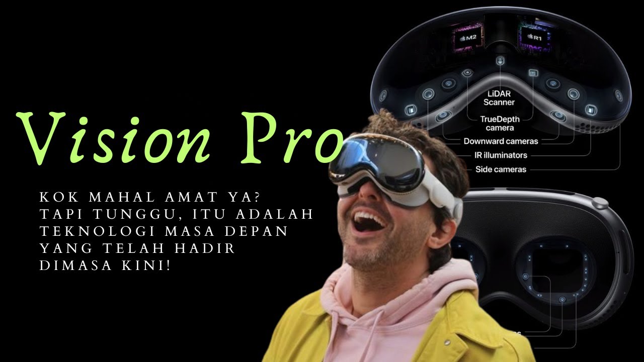 VISION PRO PRODUK MAHAL YANG BAKAL GAK KEBELI - YouTube