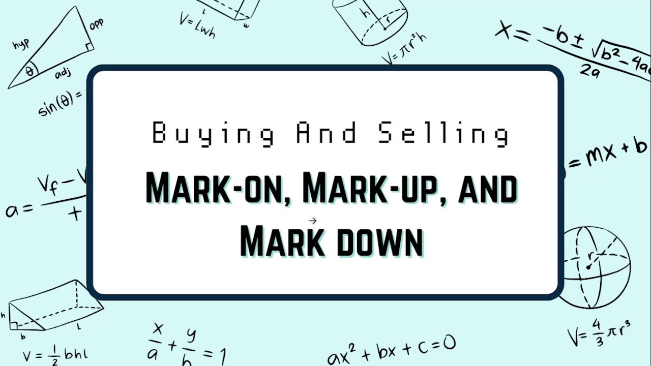 BUSINESS MATHEMATICS | BUYING AND SELLING (MARK-ON, MARK-UP, AND MARK ...