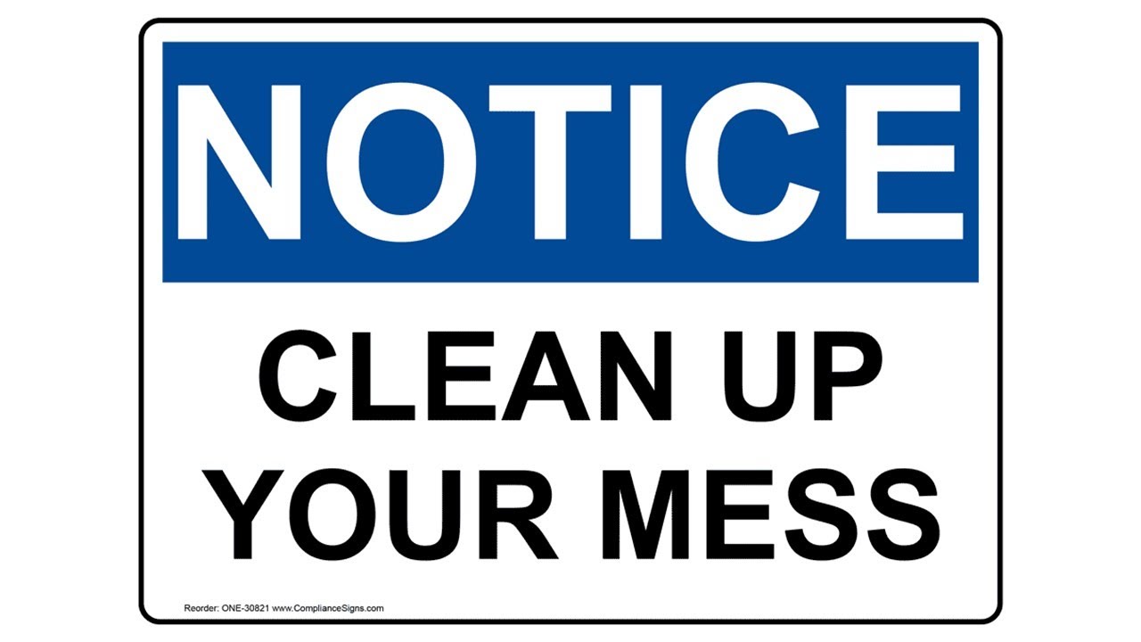 Clean up your mess - YouTube