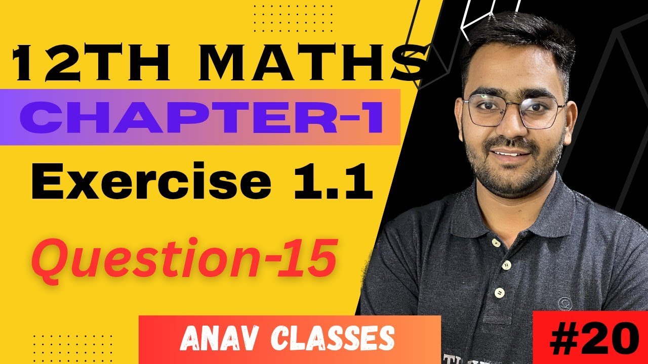 12th Maths //Chapter-01 // Exercise-1.1 // Question-15 // 12th math Q15 // Anav Classes - YouTube