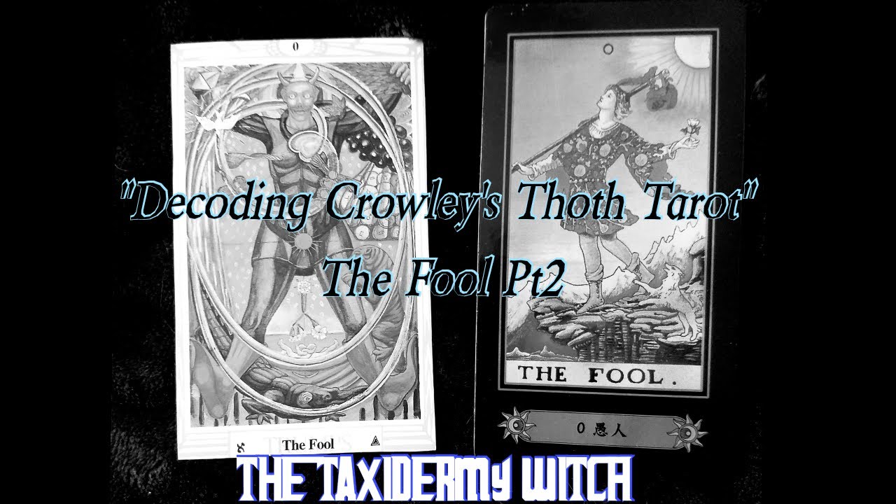 Card 0 The Fool Part 2 "Decoding Crowley's Thoth Tarot" THE TAXIDERMY ...