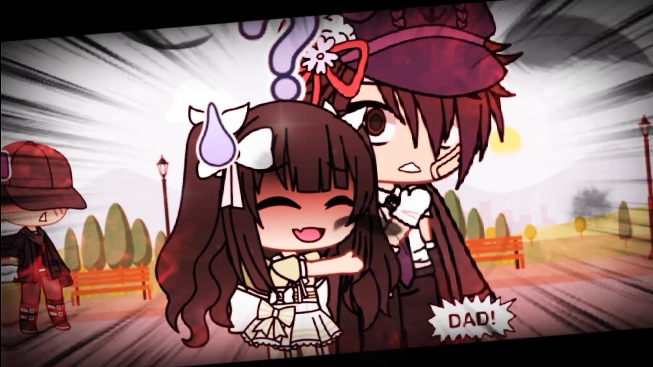 DAD?! ~• | Gacha Life Meme - YouTube