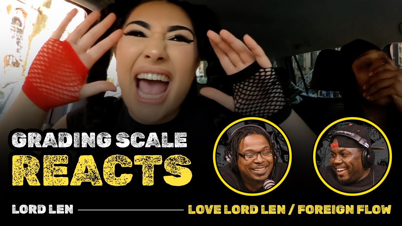 Lord Len - Love Lord Len / Foreign Flow - Grading Scale Reacts - YouTube