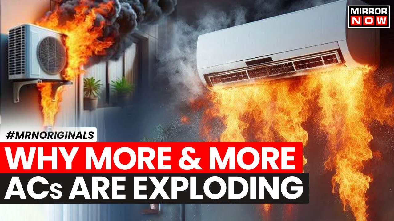 Air Conditioner Blast | Fire Breaks Out After AC Blast; Why Is This ...