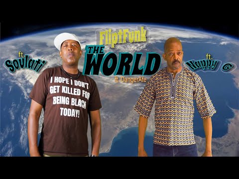 The World - Fliptfunk, Nappy G, Soulati, DangerAte - YouTube