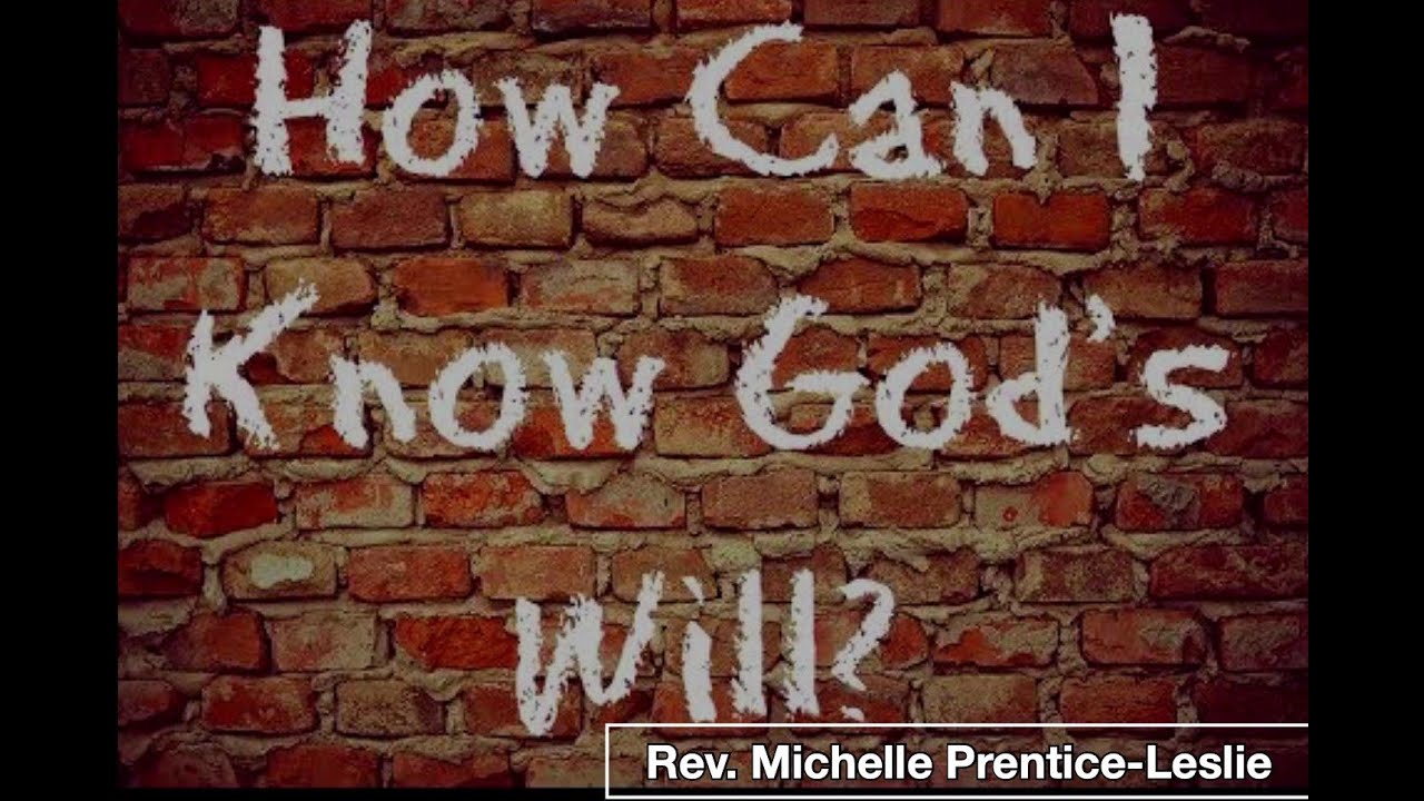 How Can I Know God's Will? - Rev. Michelle Prentice-Leslie - YouTube