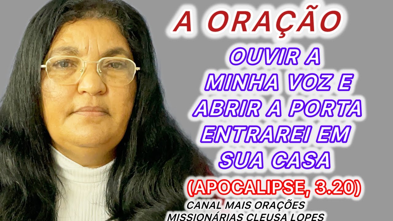 OUVIR MINHA VOZ E ABRIR A PORTA ENTRAREI EM SUA CASA - YouTube