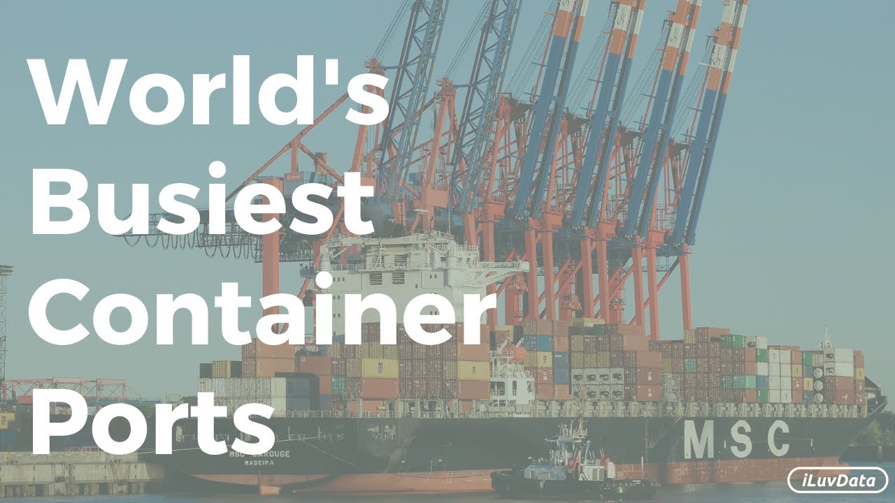 Busiest Container Ports of the World by Container Handling | Top 20 ...