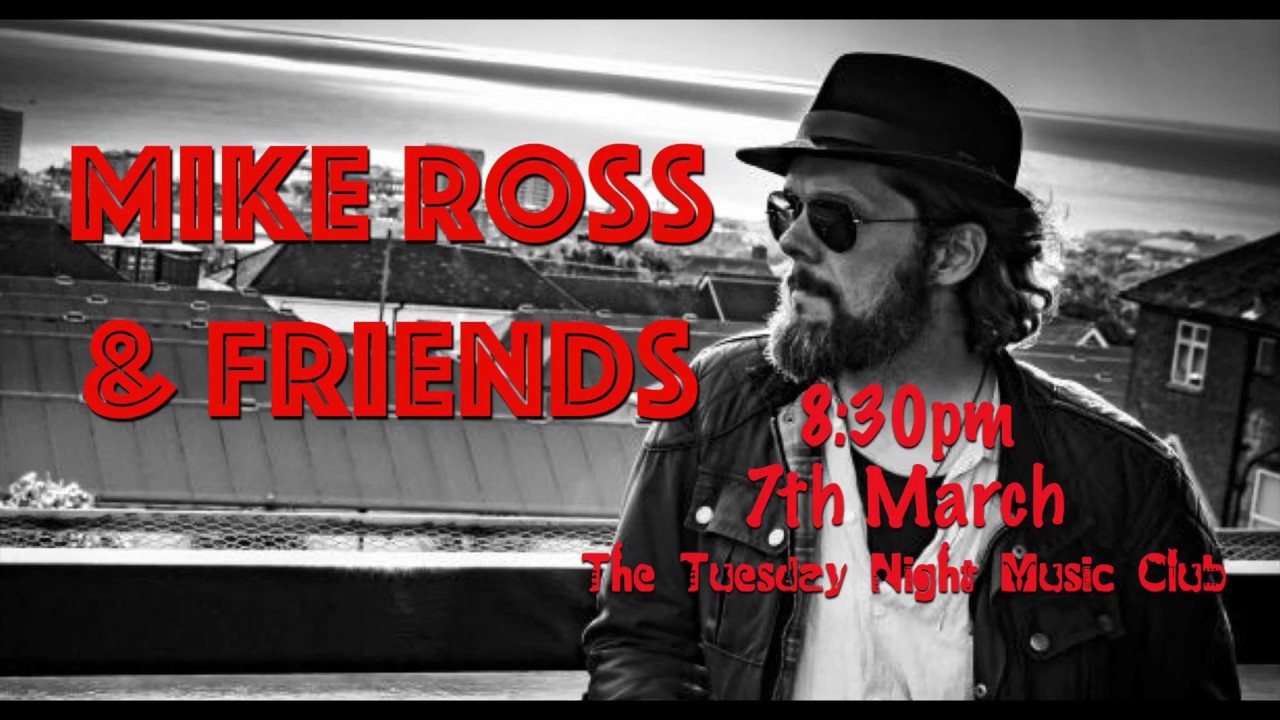Mike Ross & Friends "Down By The River" The Tuesday Night Music Club 07 ...