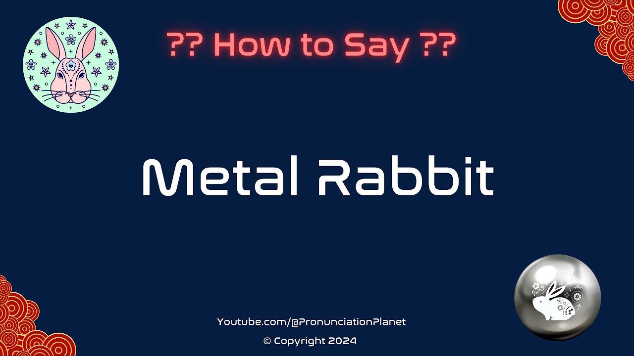 How to Pronounce Chinese Star Sign Metal Rabbit CORRECTLY in English ...