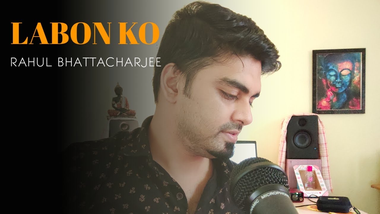 Labon Ko | Cover Song | Rahul Bhattacharjee 🎶 - YouTube
