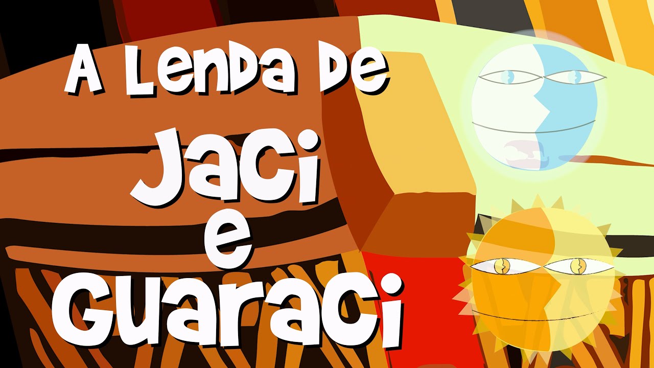 Dia de História A Lenda Tupi de Jaci e Guaraci - YouTube