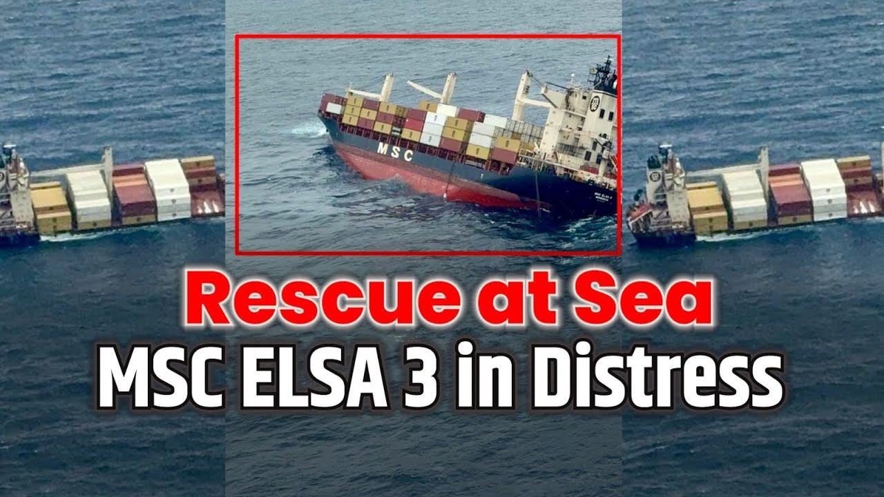 MSC ELSA 3 Maritime Emergency: Indian Coast Guard's Swift Rescue ...