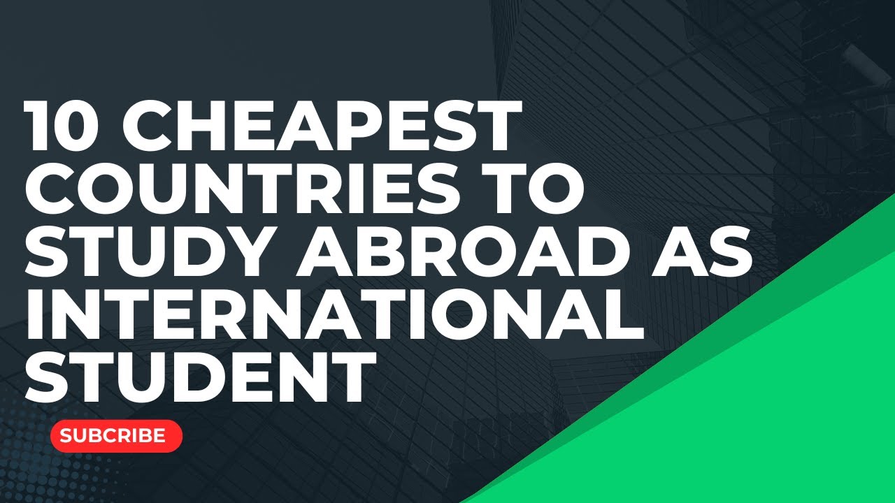 10 CHEAPEST COUNTRIES TO STUDY ABROAD_AS INTERNATIONAL STUDENT FROM ...