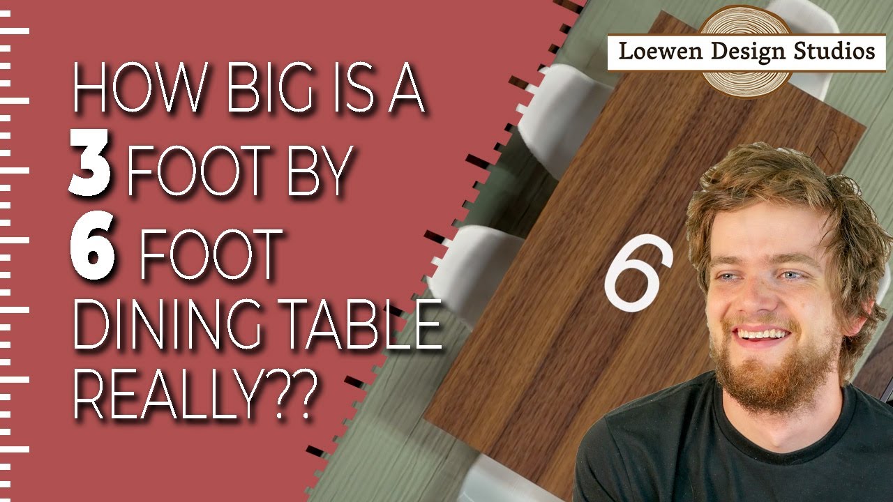 How Big Is A 3 Foot By 6 Foot Dining Table YouTube