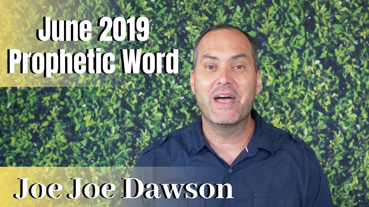 June 2019 Prophetic Word - Joe Joe Dawson - YouTube