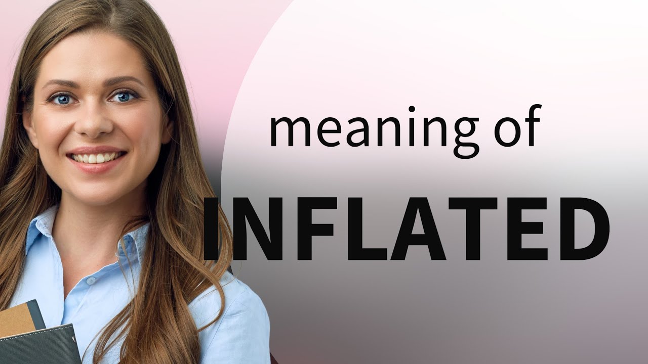 Inflated • INFLATED meaning - YouTube
