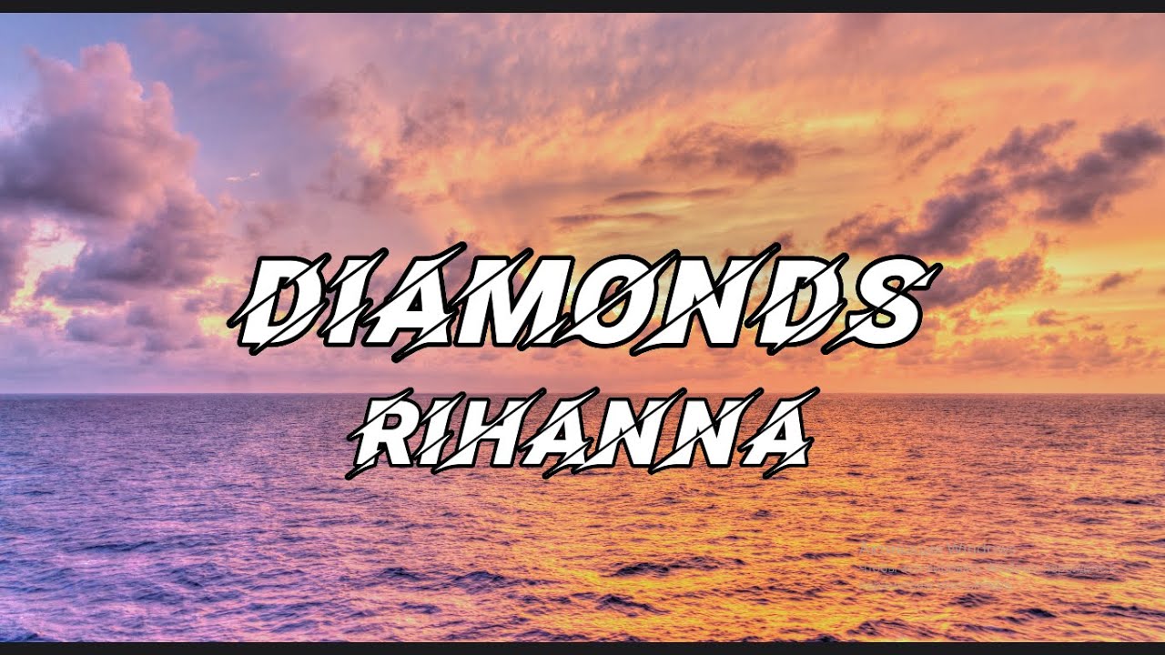 Diamonds - Rihanna(Lyrics) - YouTube