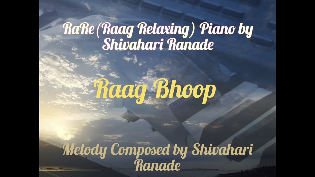 RaRe (Raag Relaxing) Piano - Shivahari Ranade |Raag Bhoop|Original ...