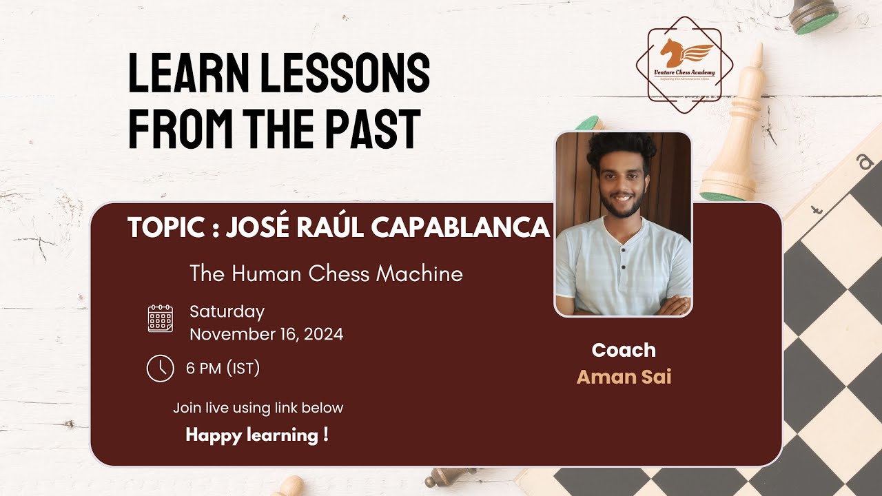 Lessons from the Past: Ep - 5 | Jose Raul Capablanca - The Human Chess ...