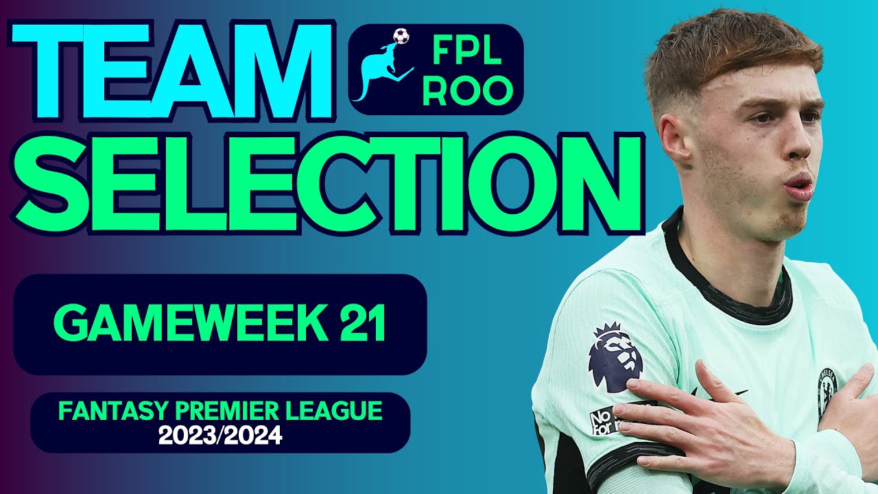 PALMER CAPTAIN? | GAMEWEEK 21 TEAM SELECTION | FANTASY PREMIER LEAGUE ...
