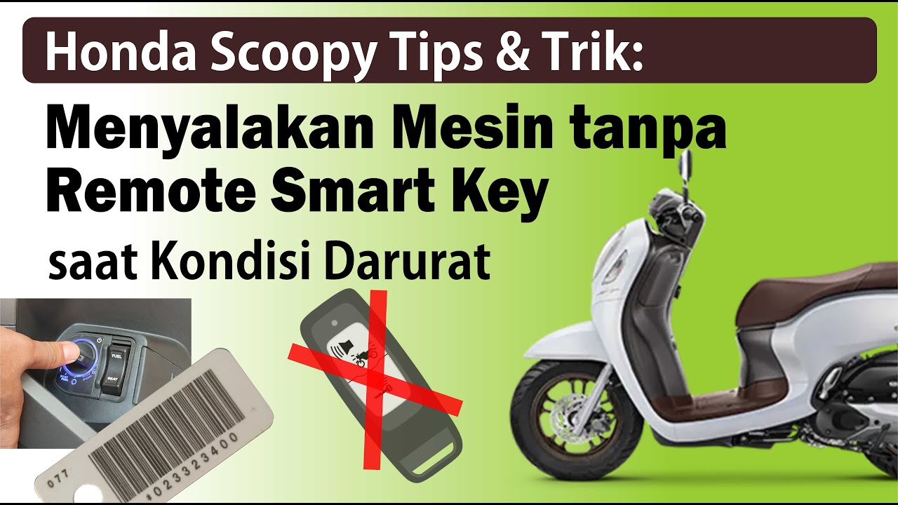 Honda Scoopy Tips & Trik: Menyalakan Mesin tanpa Remote Smart Key saat ...