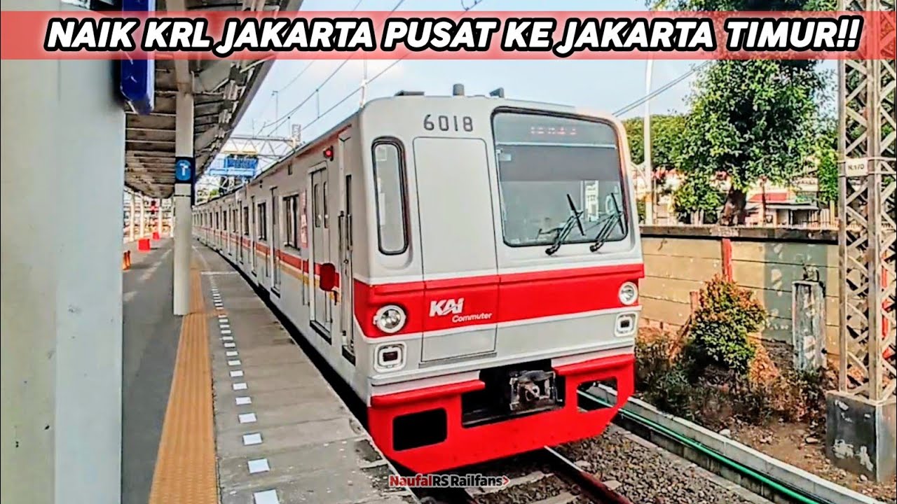 NAIK KRL LINTAS JAKARTA PUSAT KE JAKARTA TIMUR !! NAIK KRL COMMUTER ...