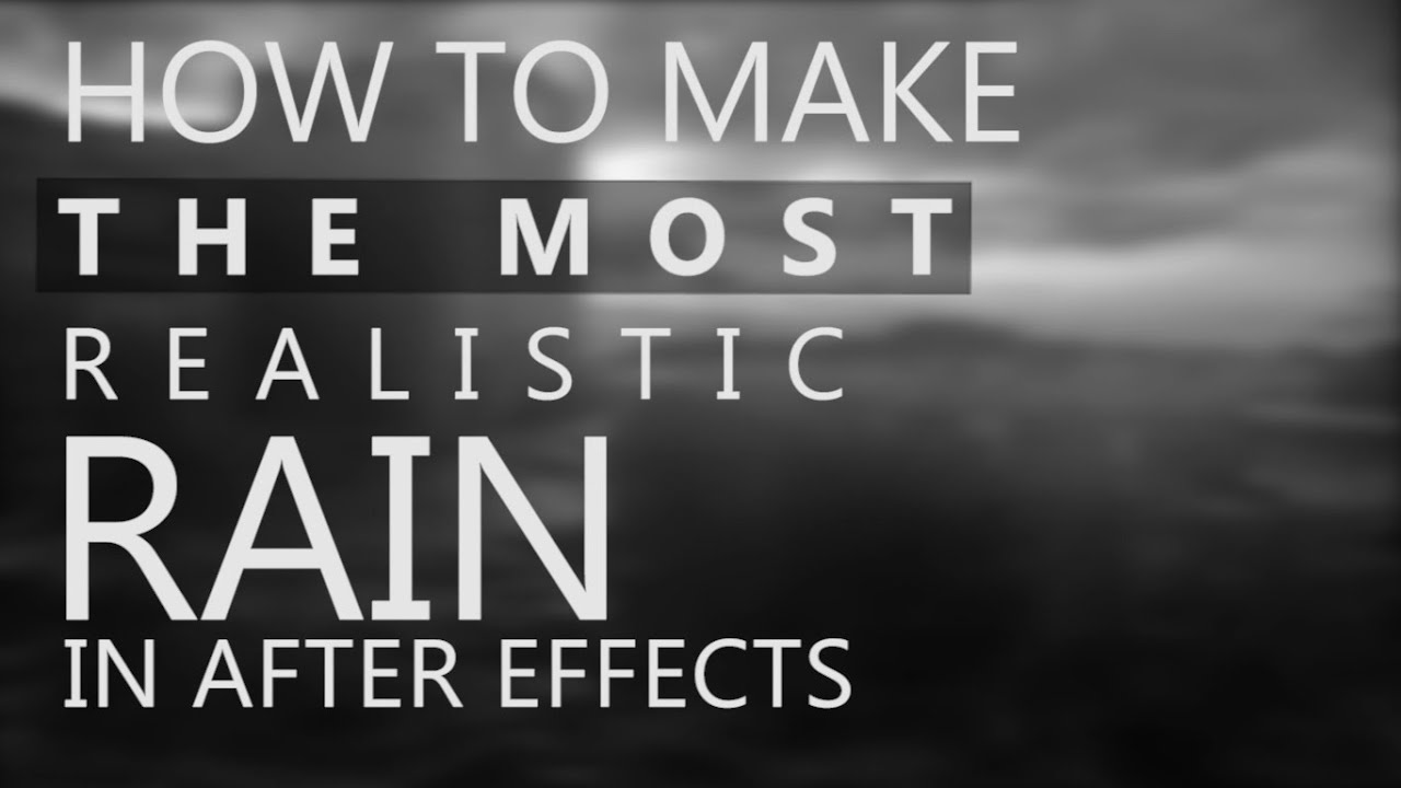 HOW TO MAKE A REALISTIC RAIN IN AFTER EFFECTS FAST TUTORIAL YouTube HOW TO MAKE A REALISTIC RAIN IN AFTER EFFECTS FAST TUTORIAL YouTube