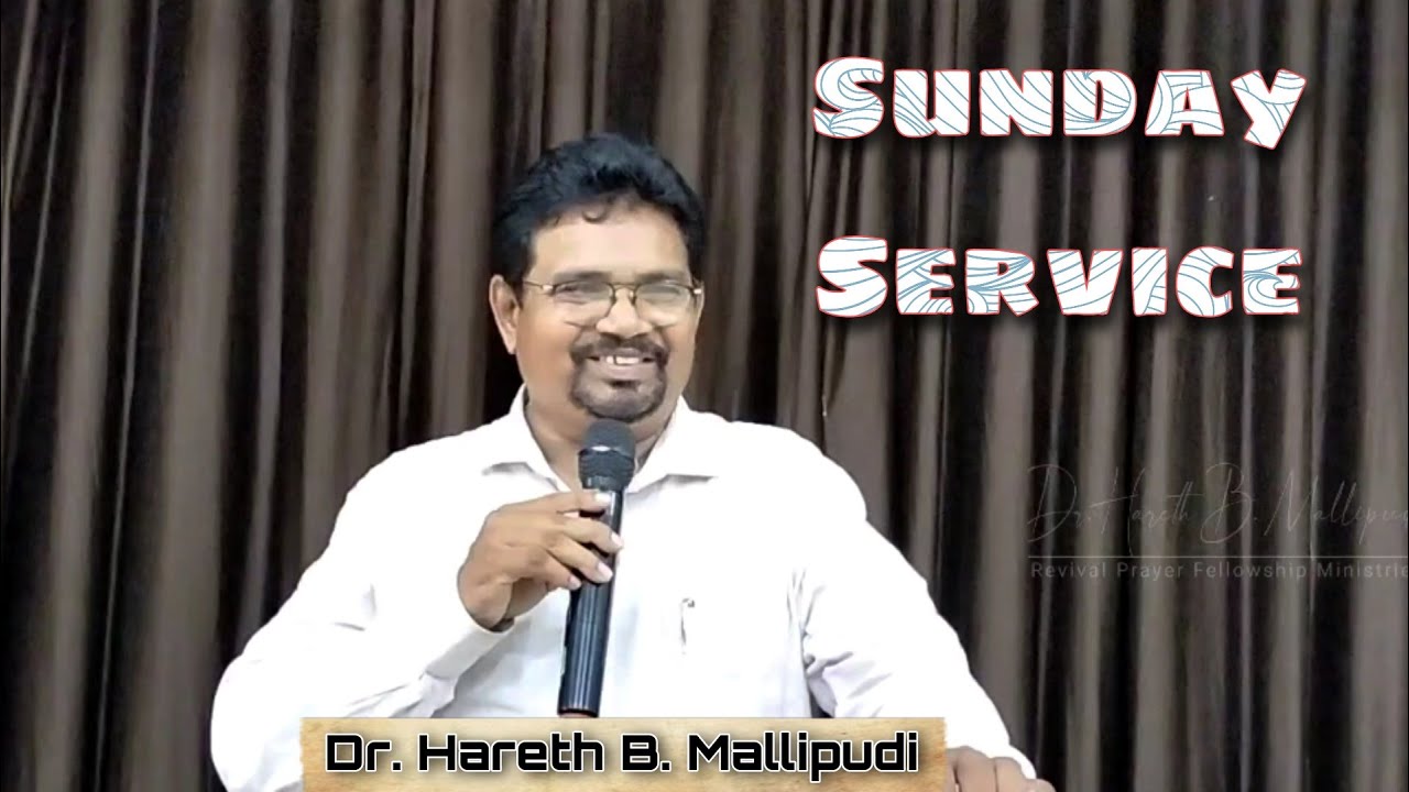 Sunday Service Part 2 || 25th June 2023 || Dr. Hareth B. Mallipudi ...