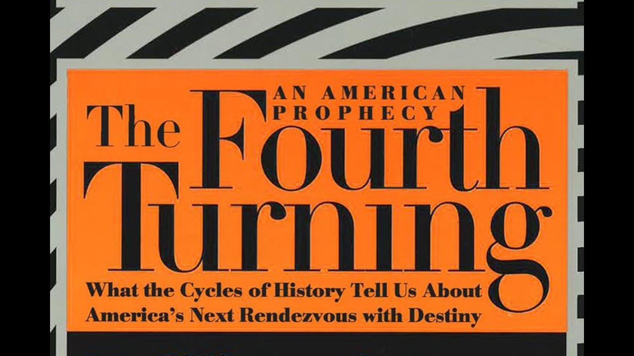 2024 & The Fourth Turning: A Believer’s Guide For Understanding ...